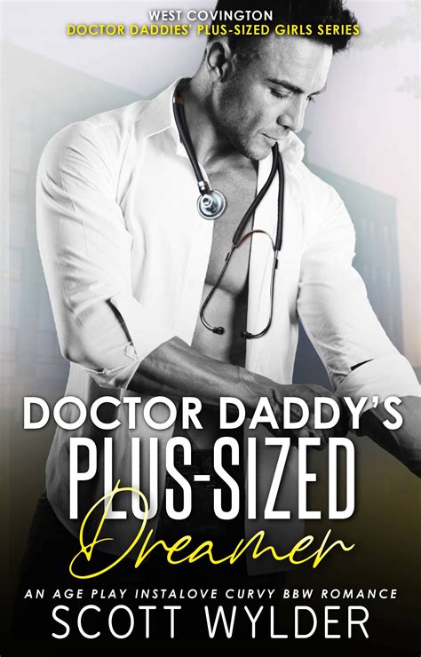 Doctor Daddy S Plus Sized Dreamer By Scott Wylder Goodreads