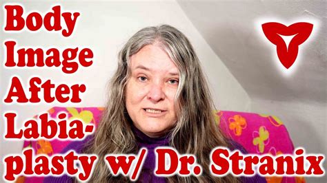 My Body Image After Labiaplasty With Dr Stranix At Uva Medical Center