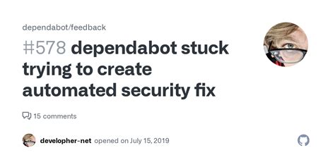 Dependabot Stuck Trying To Create Automated Security Fix · Issue 578