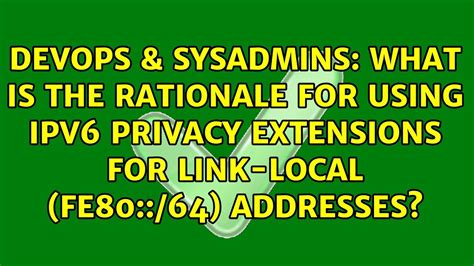 What Is The Rationale For Using IPv Privacy Extensions For Link Local Fe Addresses