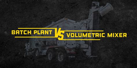 Batch Plant Vs Volumetric Mixer Bay Lynx Manufacturing Inc