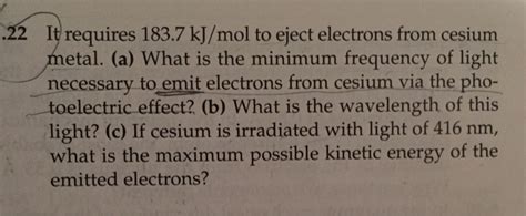 Solved It Requires 183 7 Kj Mol To Eject Electrons From