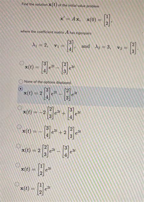 solved find the solution x t of the initial value problem