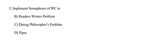Solved 2 Implement Semaphores Of Ipc In B Readers Writers