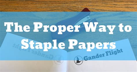 The Proper Way To Staple Papers Together Gander Flight