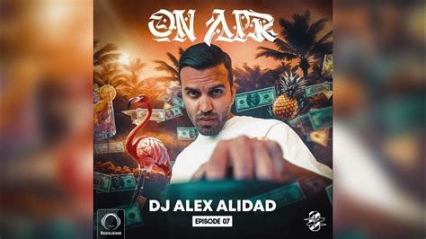 On Air 7 Dj Alex Alidad دیجی الکس علی داد آن ایر ۷ Youtube