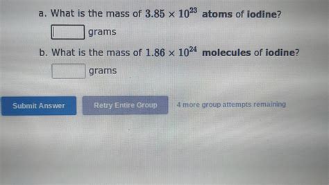 Solved A What Is The Mass Of 385×1023 Atoms Of Iodine
