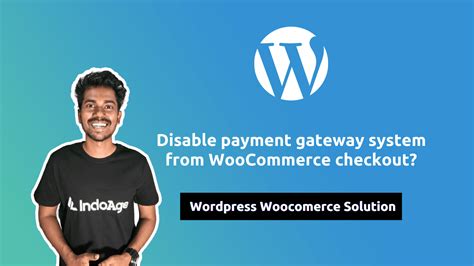 How To Disable Payment Gateway System From WooCommerce Checkout Ganga