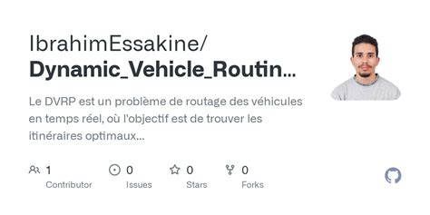 Github Ibrahimessakinedynamicvehicleroutingproblem Le Dvrp Est