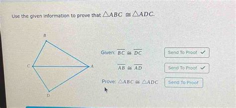 Solved Use The Given Information To Prove That ABC ADC Given Overline BC Overline DC Sen Math