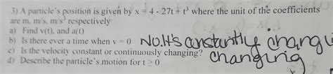 solved 3 a particle s position is given by x 4−27t t3 where