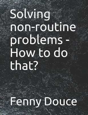 Solving Non Routine Problems How To Do That Fenny Douce Book In Stock Buy Now At