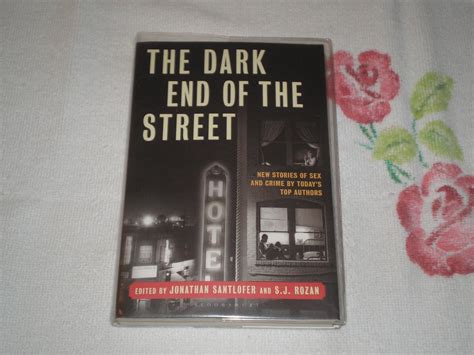 The Dark End Of The Street New Stories Of Sex And Crime By Todays Top