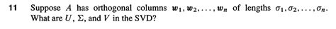 Solved Suppose A Has Orthogonal Columns W W Wn Of Chegg
