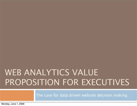 Web Analytics Value Proposition For Executives Ppt
