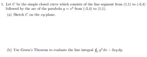 Solved Let C Be The Simple Closed Curve Which Consists Of Chegg