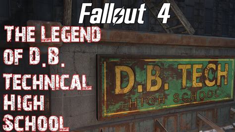 Fallout 4 The Legend Of D B Technical High School Youtube