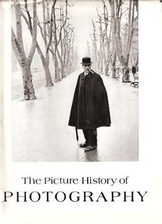 The Picture History Of Photography From The Earliest Beginnings To The