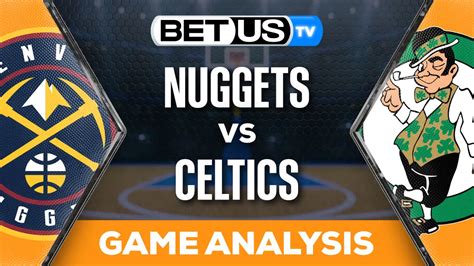 Picks And Analysis Nuggets Vs Celtics 01192024
