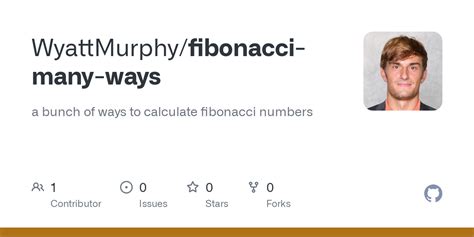 Github Wyattmurphyfibonacci Many Ways A Bunch Of Ways To Calculate