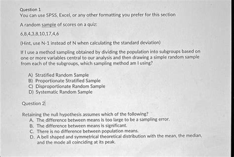 solved question you can use spss excel or any other formatting you