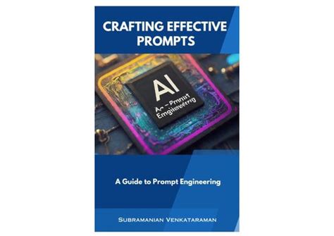 Crafting Effective Prompts A Guide To Prompt Engineering Pdf Epub