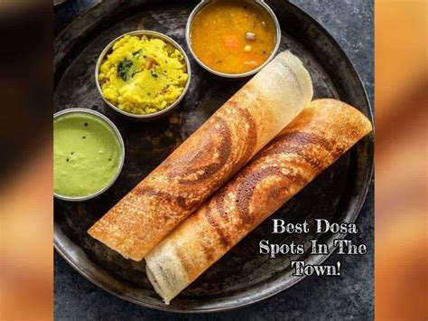 Must Try Dosa Spots In Hyderabad