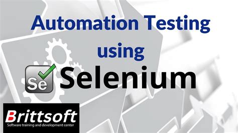 Selenium Automation Testing What Does It Require To Automate With Selenium Brittsoft