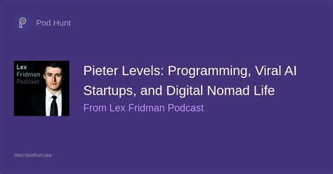 Pieter Levels Programming Viral Ai Startups And Digital Nomad Life