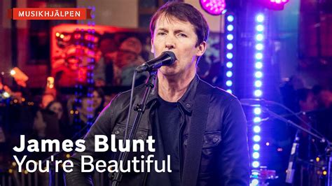 James Blunt Youre Beautiful Musikhjälpen 2021 Youtube