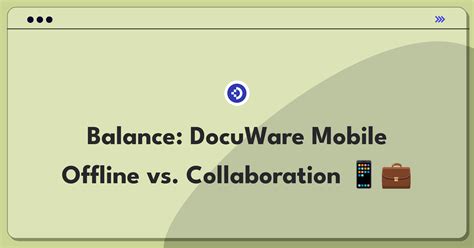 Docuware Mobile App Tradeoff Product Strategy Interview Nextsprints