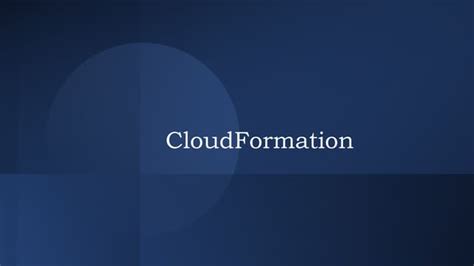Cloud Formation Infrastructure As Codepptx