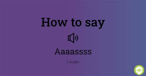 How To Pronounce Aaaassss How To Pronounce Aaaassss
