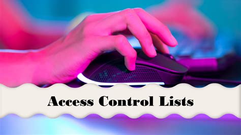 Access Control Lists Acls