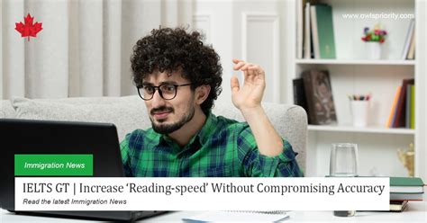 Ielts Gt Increase Reading Speed Without Compromising Accuracy