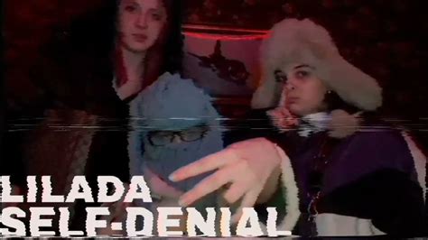 Lilada Self Denial Youtube