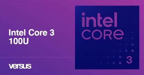 Intel Core 3 100u 65 Fakten Im Vergleich