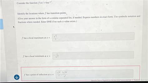 Solved Consider the function f(x)=6xe-x2.Identify the | Chegg.com