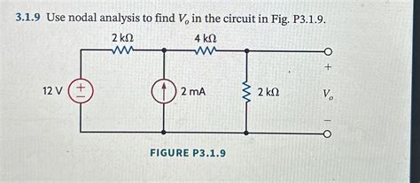 3 1 9 ﻿use nodal analysis to find vo ﻿in the circuit