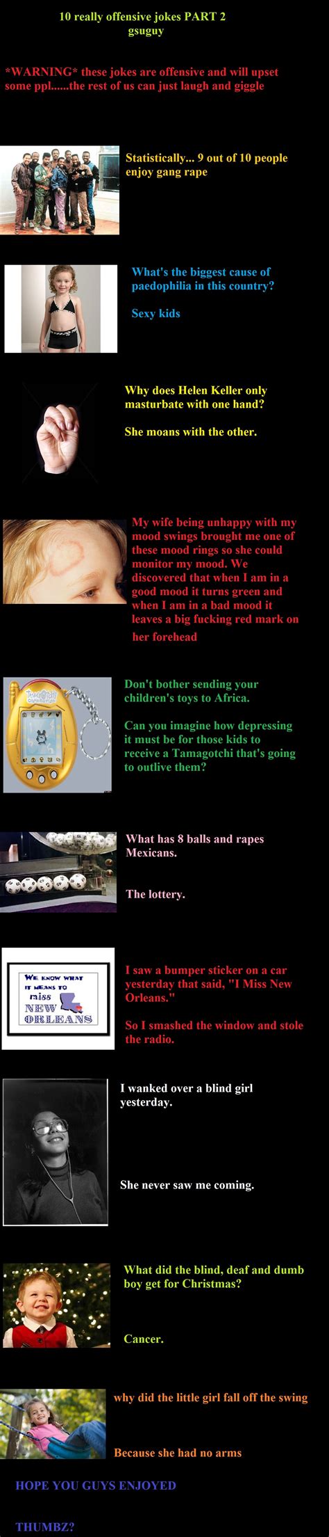 Really Offensive Jokes Part Gsuguy Warning These Jokes Are Offensive And Will Upset Some