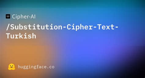Cipher Aisubstitution Cipher Text Turkish · Hugging Face