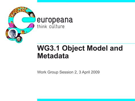 Wg31 Object Model And Metadata Session 2 Ppt