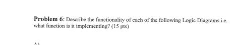 solved problem 6 describe the functionality of each of the