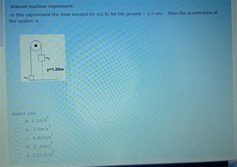 solved atwood machine experiment in this experiment the