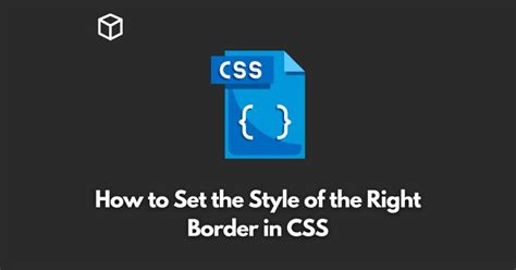 How To Set The Style Of The Right Border In Css Programming Cube