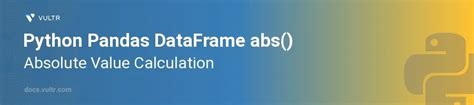 Python Pandas Dataframe Abs Absolute Value Calculation Vultr Docs