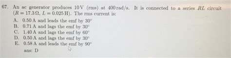 Solved 67 An Ac Generator Produces 10v Rms At 400 Rad S