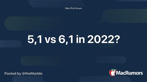 51 Vs 61 In 2022 Macrumors Forums