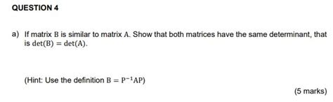 Solved A If Matrix B Is Similar To Matrix A Show That Both Chegg