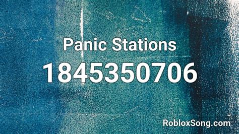 Panic Stations Roblox Id Roblox Music Codes